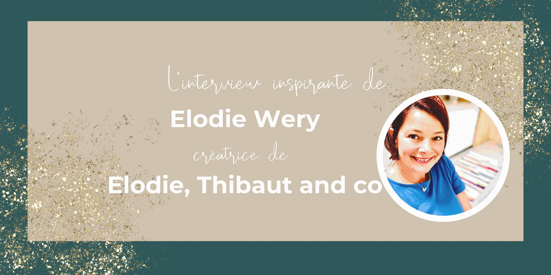 L'interview inspirante d'Elodie Wery, Le fabuleux destin d'elodie ...